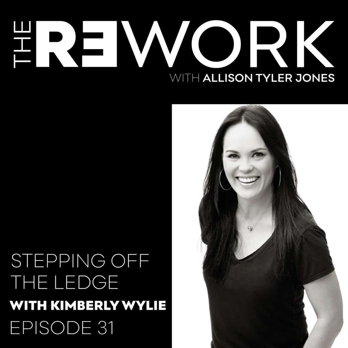 #031: Stepping Off the Ledge with Kimberly Wylie - REWORK